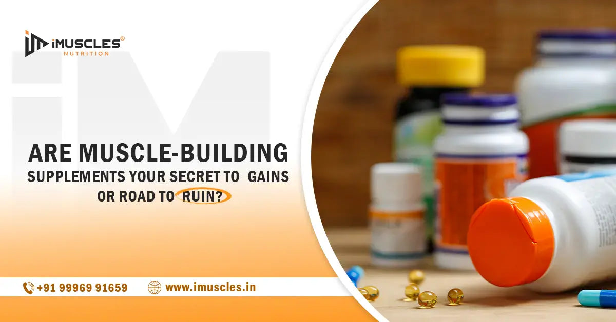 Are MuscleBuilding Supplements Your Secret to Gains or Road to Ruin ...